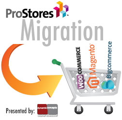 Migrate your ProStores - Dynamic Concepts